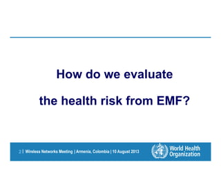 Oms - How do we evaluate the health risk from emf | PPT