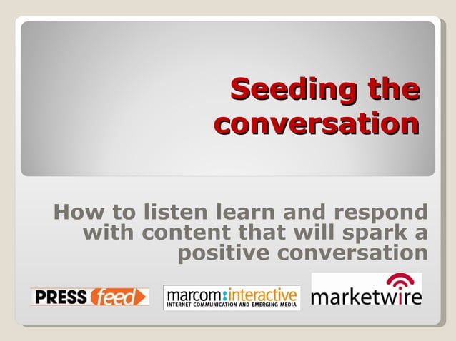 Seeding the Conversation: How to listen learn and respond with content ...