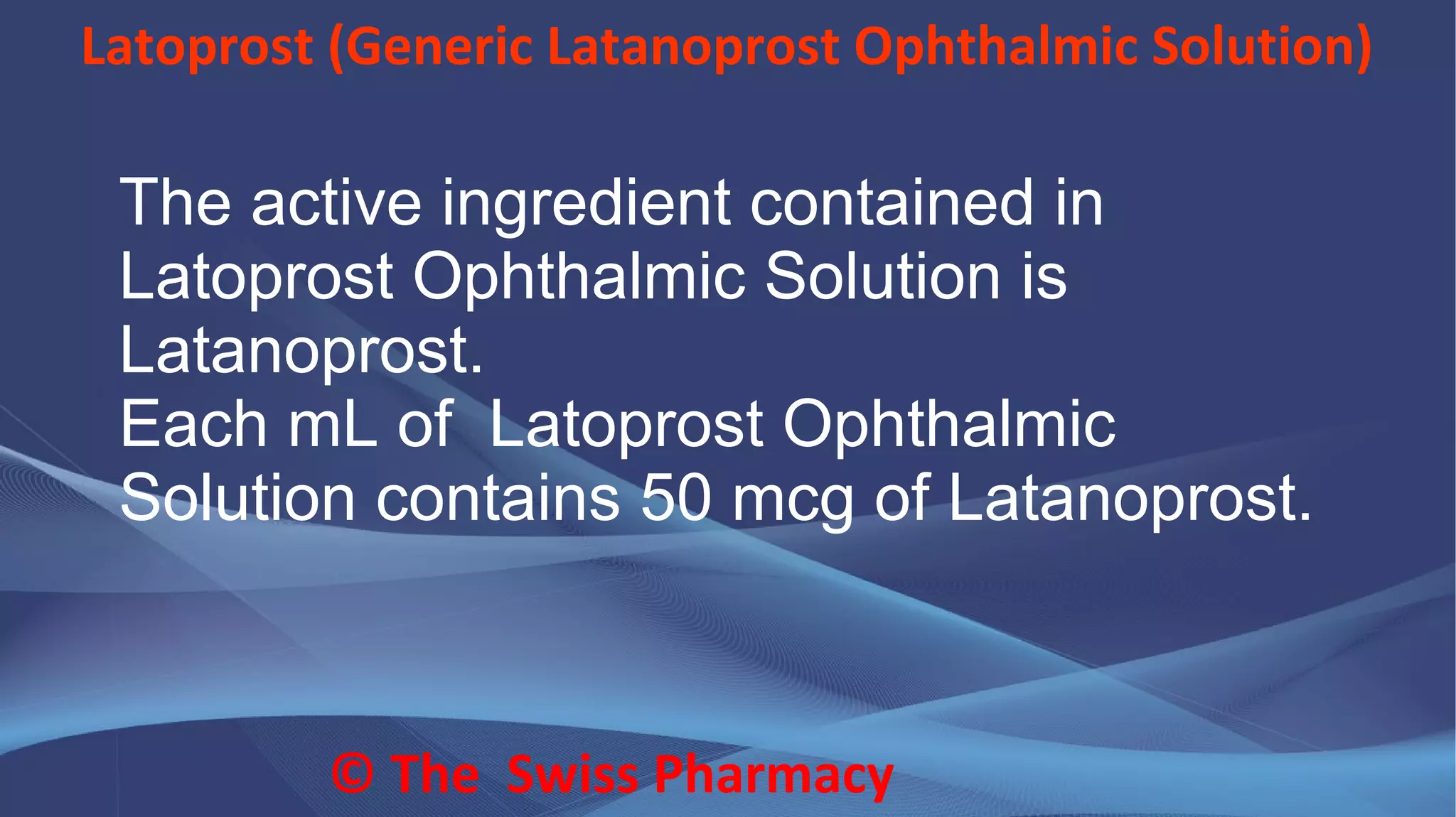 Latoprost Eye Drops (Generic Latanoprost Ophthalmic Solution) | PDF