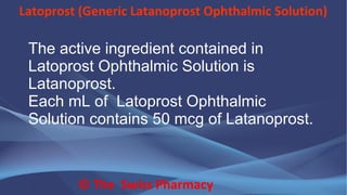 Latoprost Eye Drops (Generic Latanoprost Ophthalmic Solution) | PDF