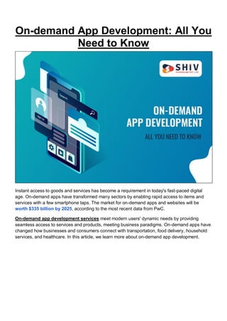 All Things you Need to Know About On-demand App Development Services | PDF | Internet | Computing