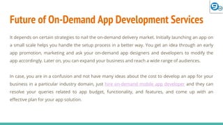On-demand Mobile App Development | PPT