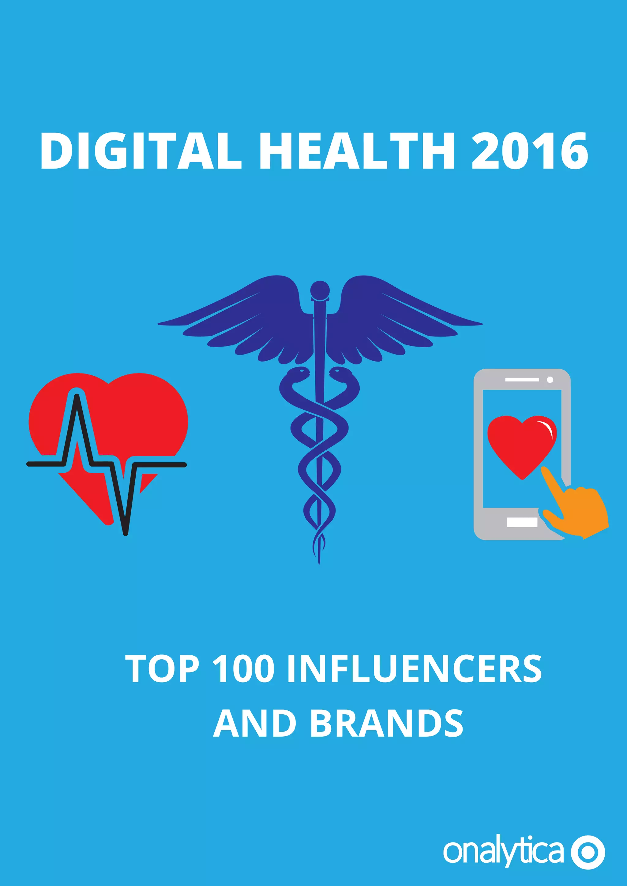 Top 100 Influencers and Brands in Digital Health by Onalytica | PDF