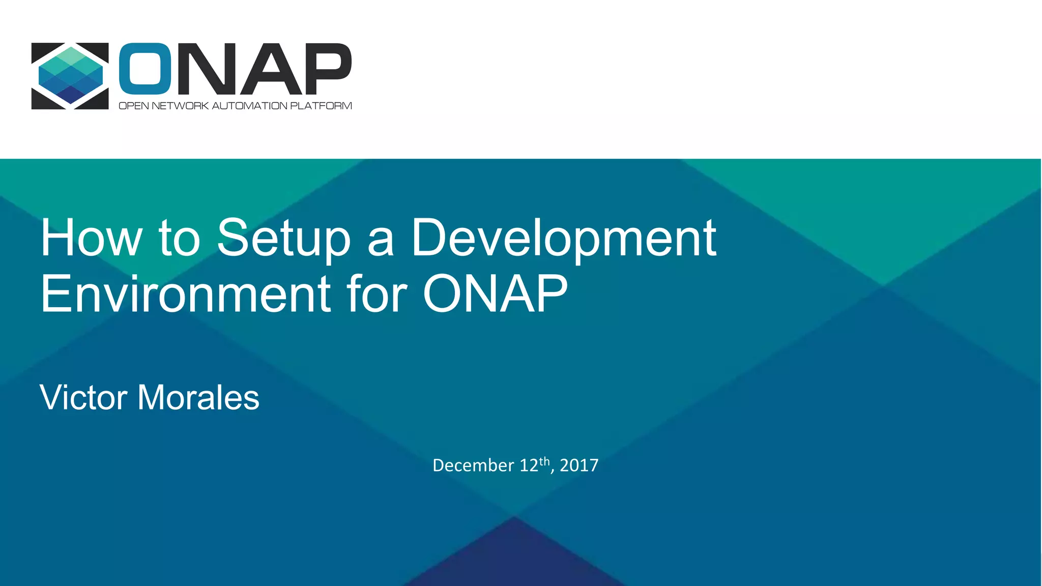 How to setup a development environment for ONAP | PPT