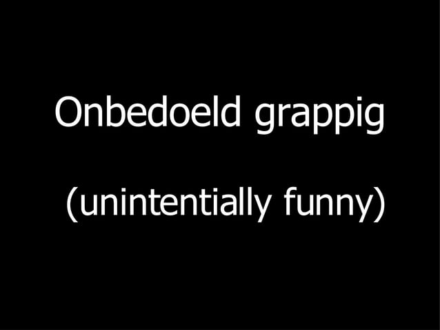 Onbedoeld Grappig Unintentially Funny | PPT