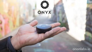 Jesse Robbins @ MWC 2015 - Building Orion Onyx - Real-time wearable push to talk | PDF