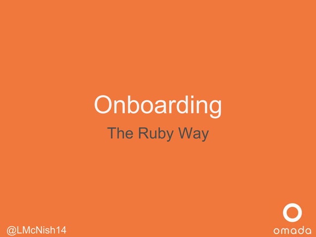 Onboarding The Ruby Way | PPT