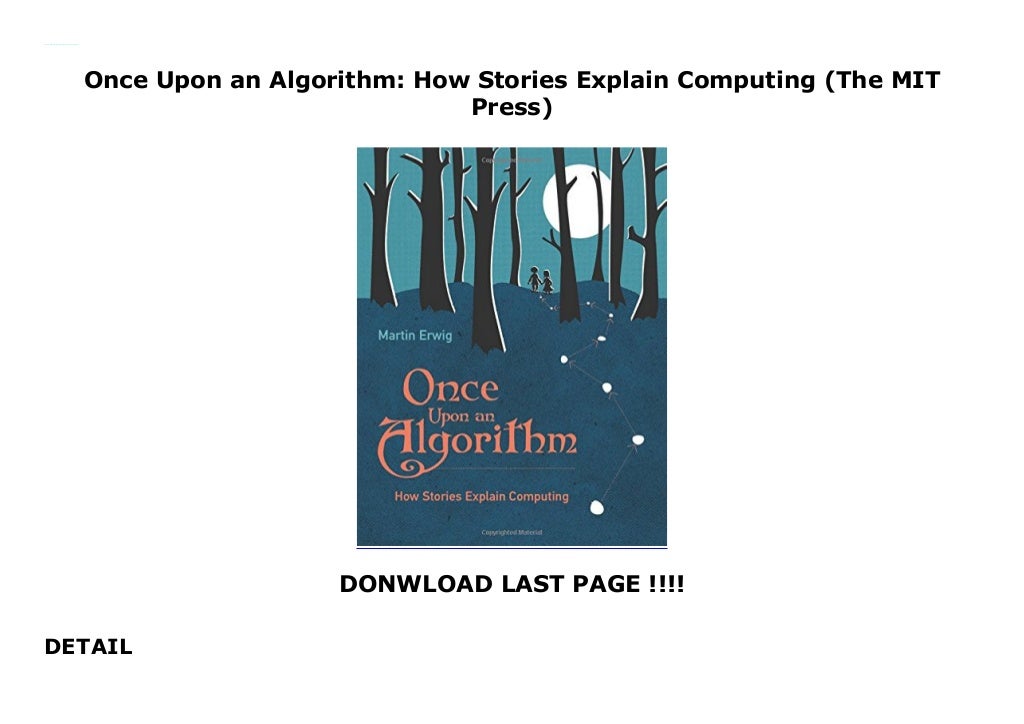 Once Upon An Algorithm How Stories Explain Computing The Mit Press