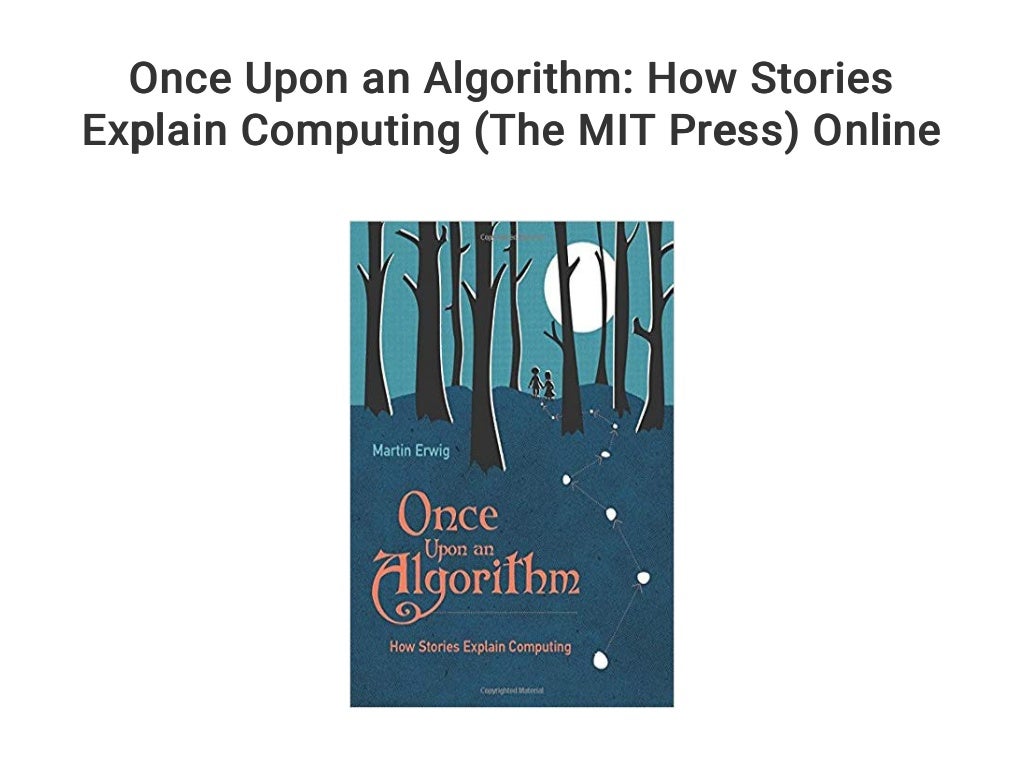 Once Upon An Algorithm How Stories Explain Computing The Mit Press …
