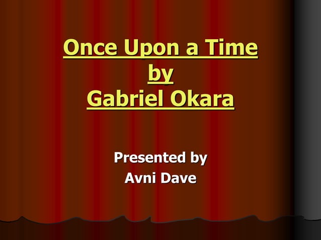 Once Upon a Time by Gabriel Okara | PPT | Poetry | Books and Literature