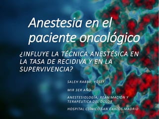 Influence of anesthesia in oncological patients | PPT