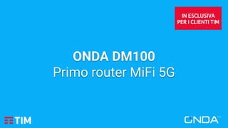 ONDA 5G Mobile Router DM100 | PDF