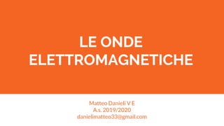 Onde elettromagnetiche | PPT