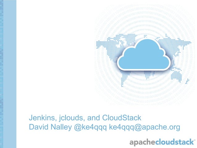 On-demand Continuous Integration with Jenkins, jclouds, and CloudStack | PPT