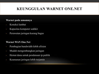 One.net rancangan pembuatan warnet | PPTX