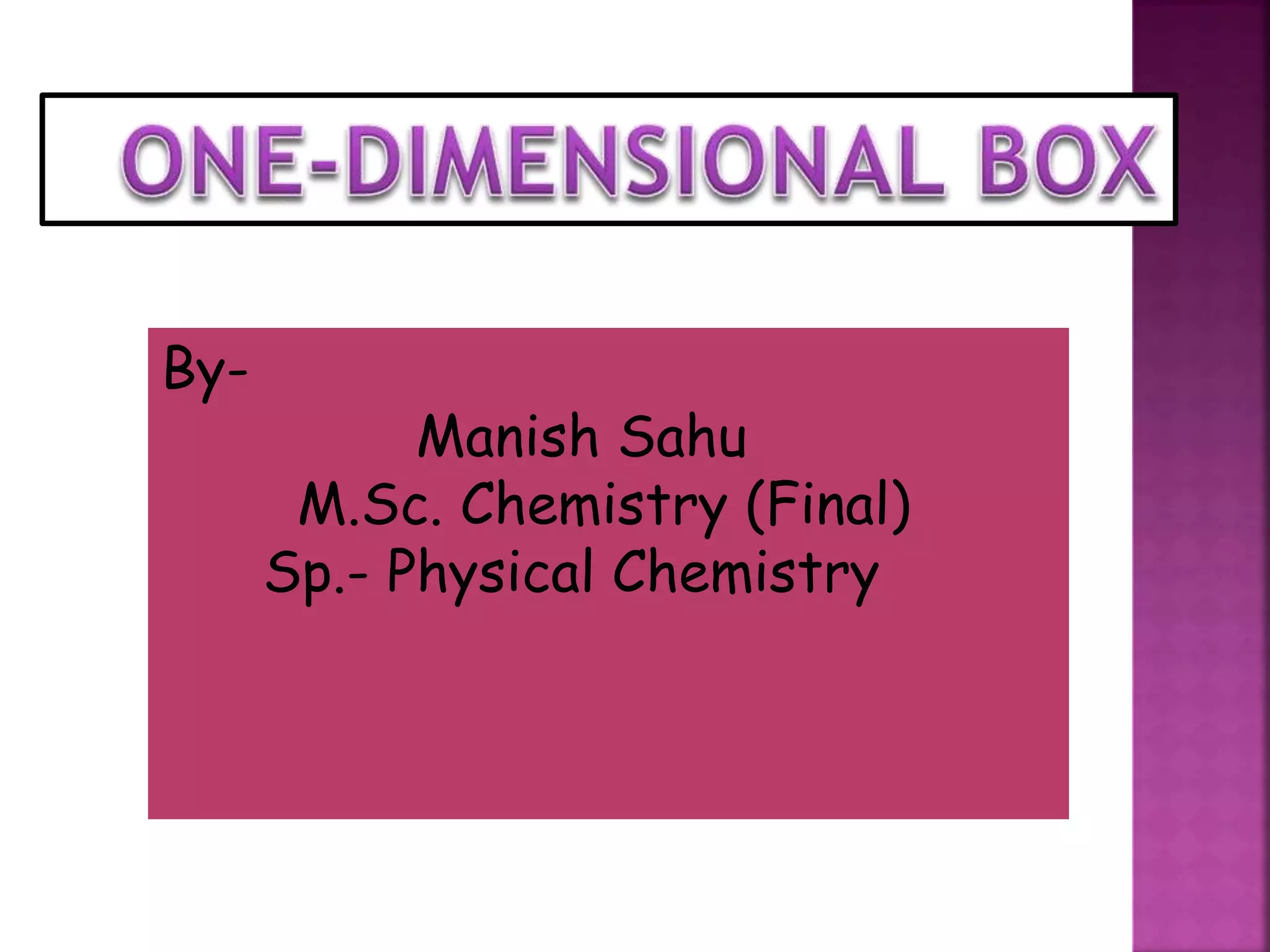 One dimensional box | PPTX