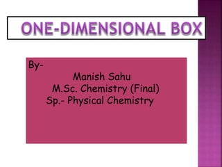 One dimensional box | PPTX