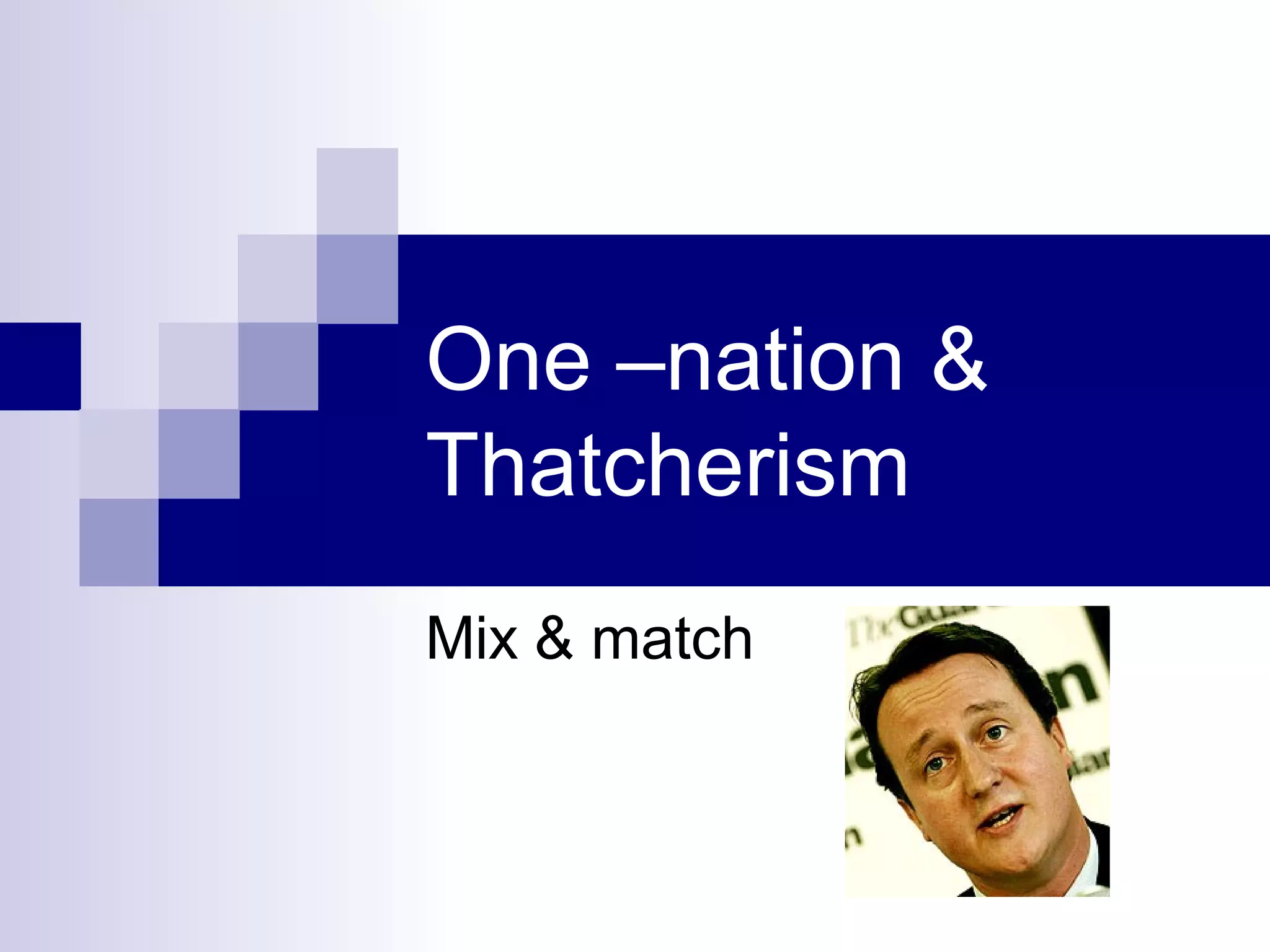 One nation & thatcherism | PPT