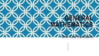 General Mathematics: One to One function | PPTX