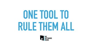 One tool to rule them all | PPT