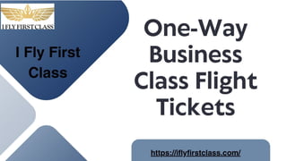 One-Way Business Class Flight Tickets... | PPT
