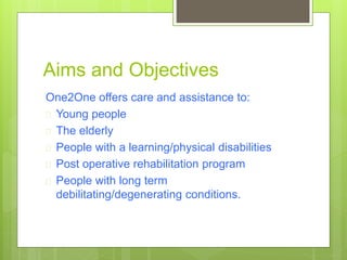 One2 one care presentation 2 | PPT