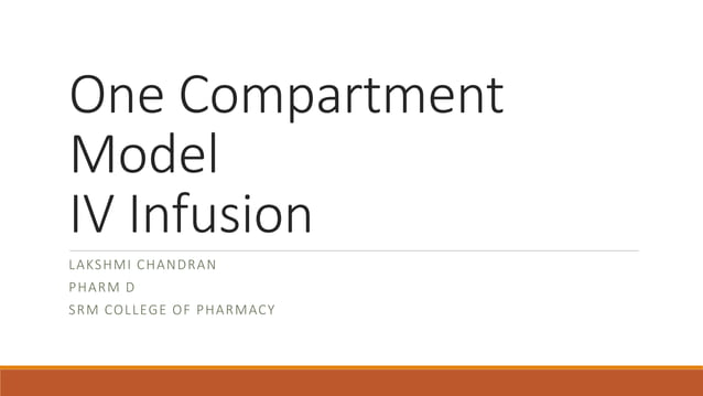 One compartment model IV Infusion | PPTX | Chemistry | Science
