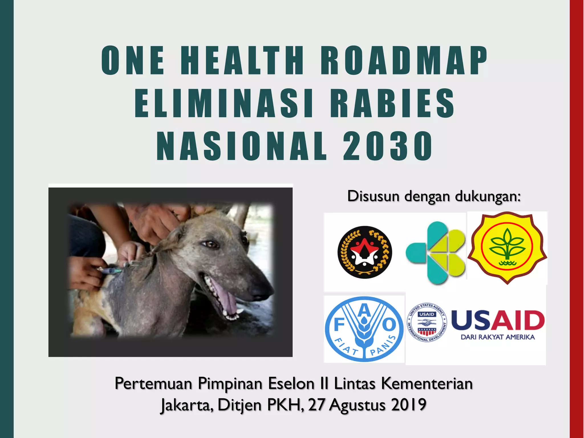 One Health Roadmap Eliminasi Rabies Nasional 2030 - PPR USAID, Jakarta, 27 Agustus 2019 | PDF