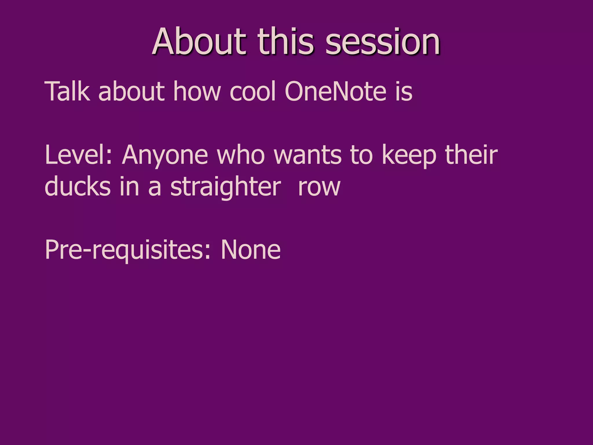 OneNote to Rule Them All Slides.pptx