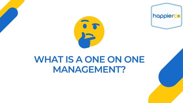 7 Steps to an Effective One on One Management | PPTX