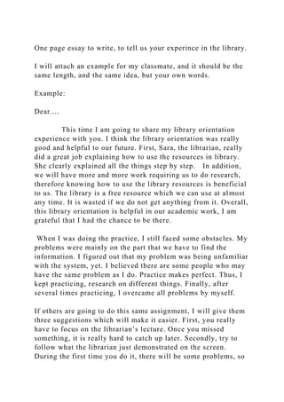 One page essay to write, to tell us your experince in the library..docx