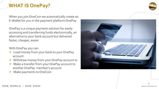 OnePay - The recommended OneCoin e-payments system. | PPT
