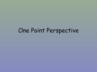 One Point Perspective! | PPT