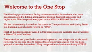 Miami University's One Stop | PPTX