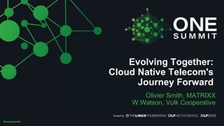 [ONE Summit 2024] Evolving Together - Cloud Native Telecom's Journey ...