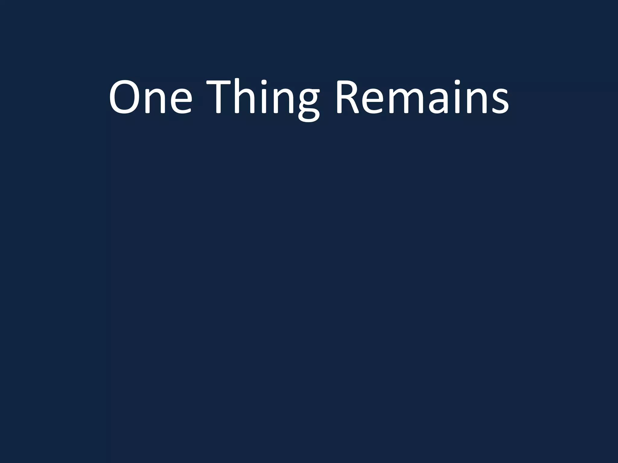 One thing remains | PPTX