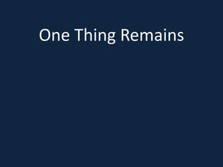 One thing remains | PPTX