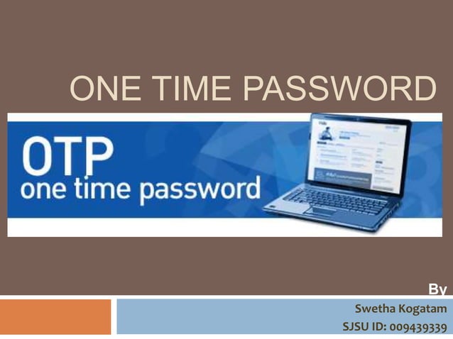 One Time Password - A two factor authentication system | PPTX