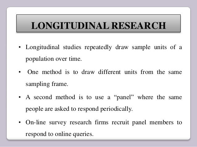 One time research and longitudinal research