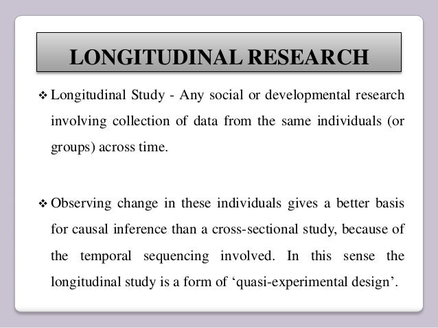 One time research and longitudinal research