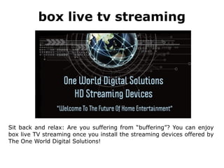 Box live tv streaming | ODP