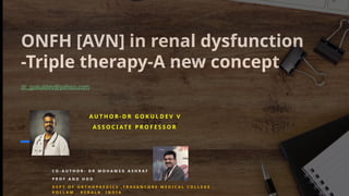 ONFH[AVN HIP] -TRIPLE REGIME -A NOVAL SURGICAL CONCEPT .pptx