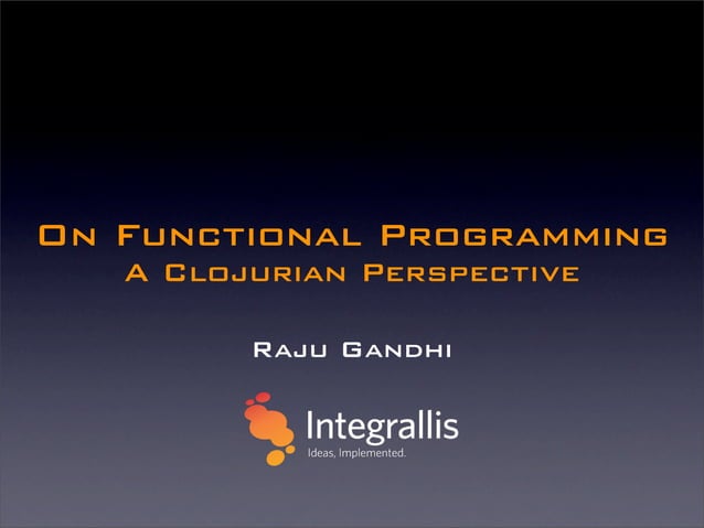 On Functional Programming - A Clojurian Perspective | PPT