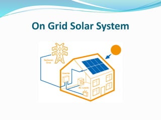 On Grid Solar System to Create your own Electricity | PPTX