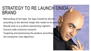 Onida re launch | PPT