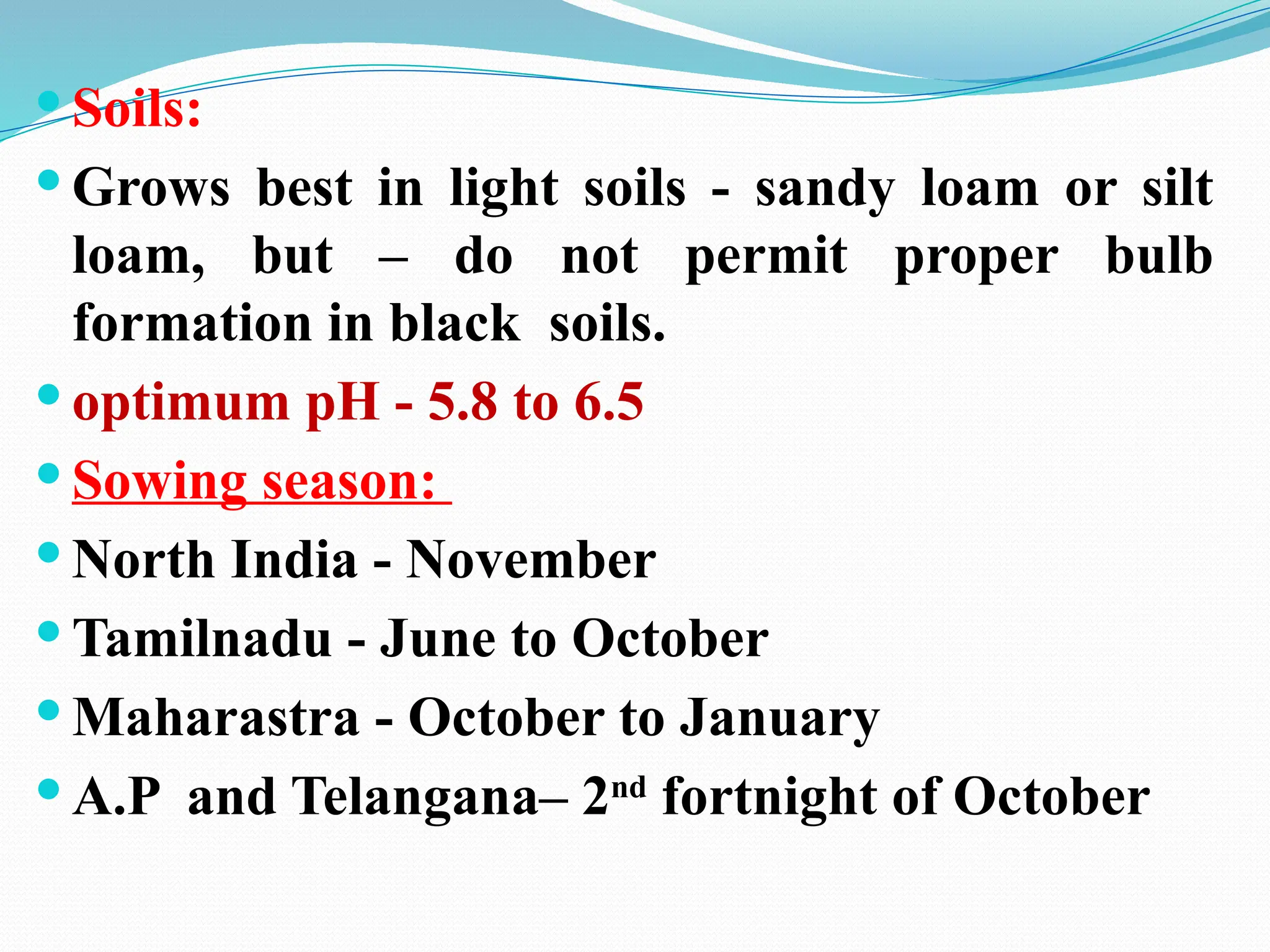 Production Technology of Bulb Crops- Soil type, Climate, Irrigation and ...