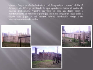 Proyecto embellecimiento del parquecito | PPTX
