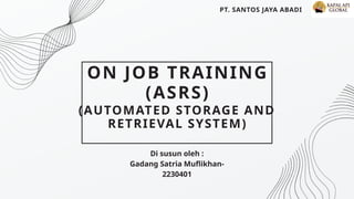 ON JOB TRAINING-ASRS.pptx SABDAHWDVDUUAQTAY | PPTX
