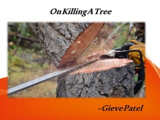 On Killing A Tree | PPTX