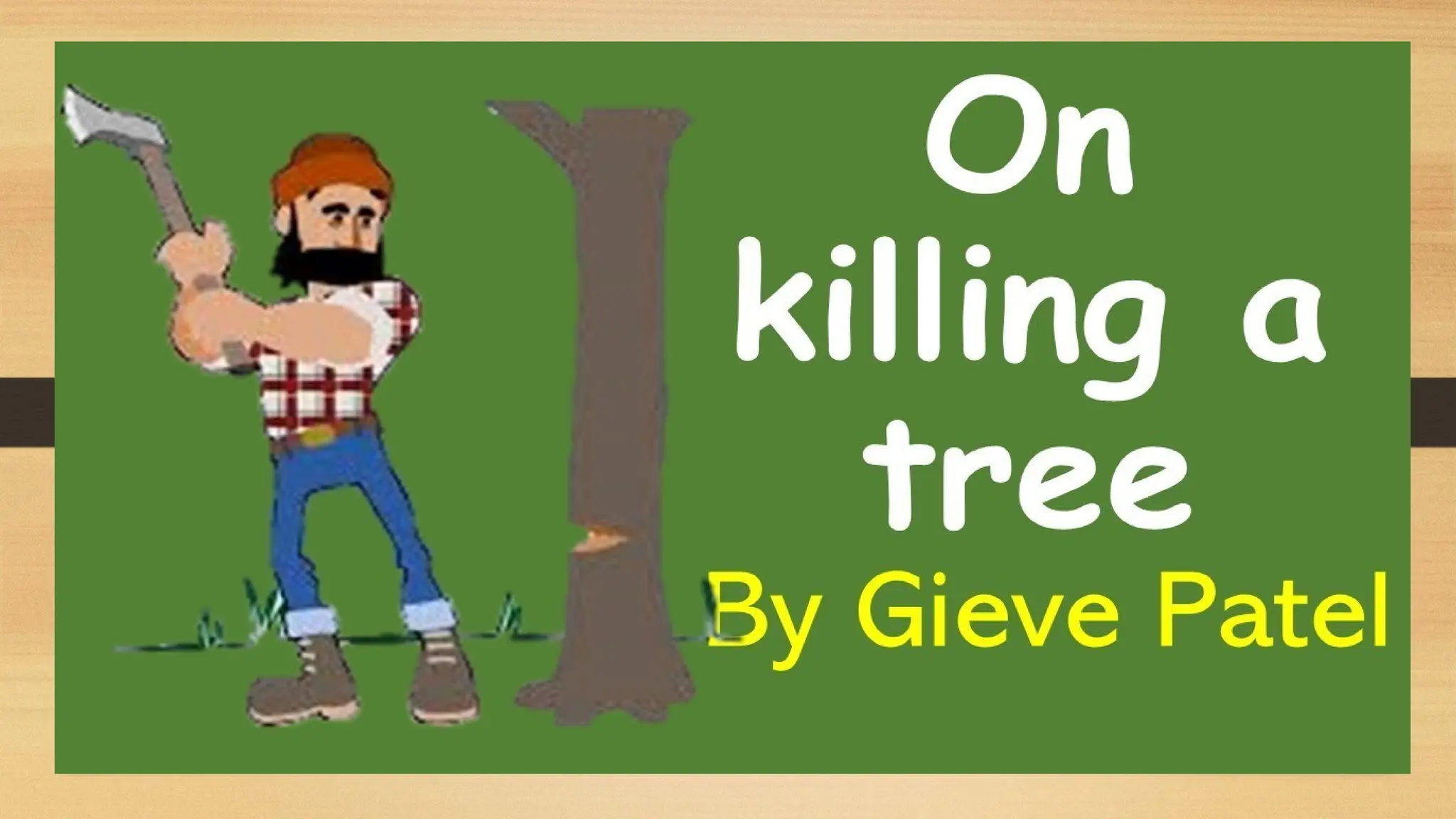 on killing a tree ppt | PPTX